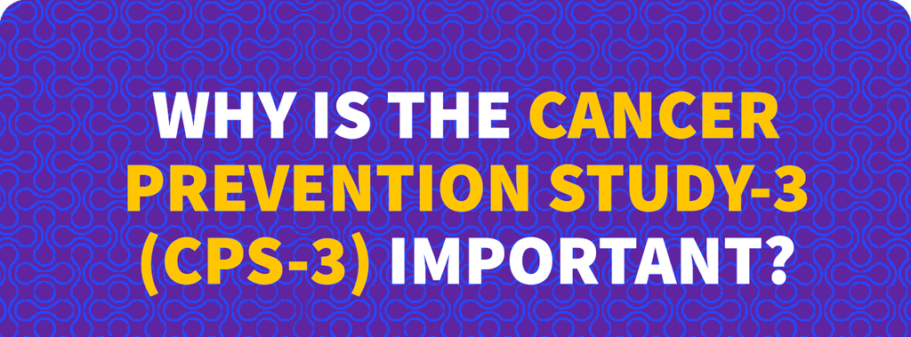 Cancer Prevention Study-3 (CPS-3) | American Cancer Society